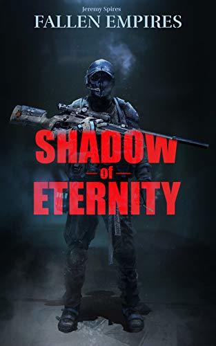 Shadow of Eternity (Fallen Empires Book 1) by Jeremy Spires | Goodreads