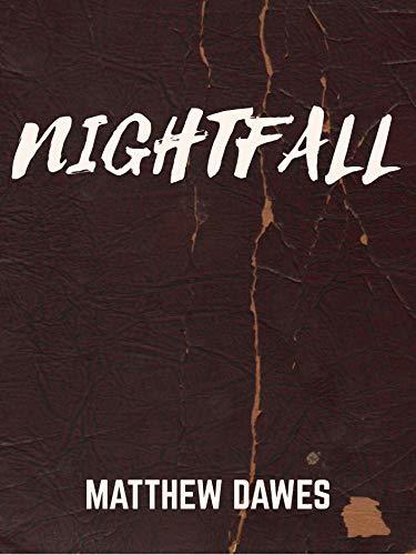 Nightfall by Matthew Dawes | Goodreads