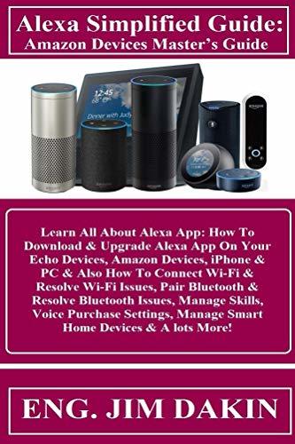 Alexa Simplified Guide: Amazon Devices Master's Guide: Learn All About ...