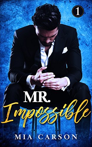Mr. Impossible (#1) by Mia Carson | Goodreads
