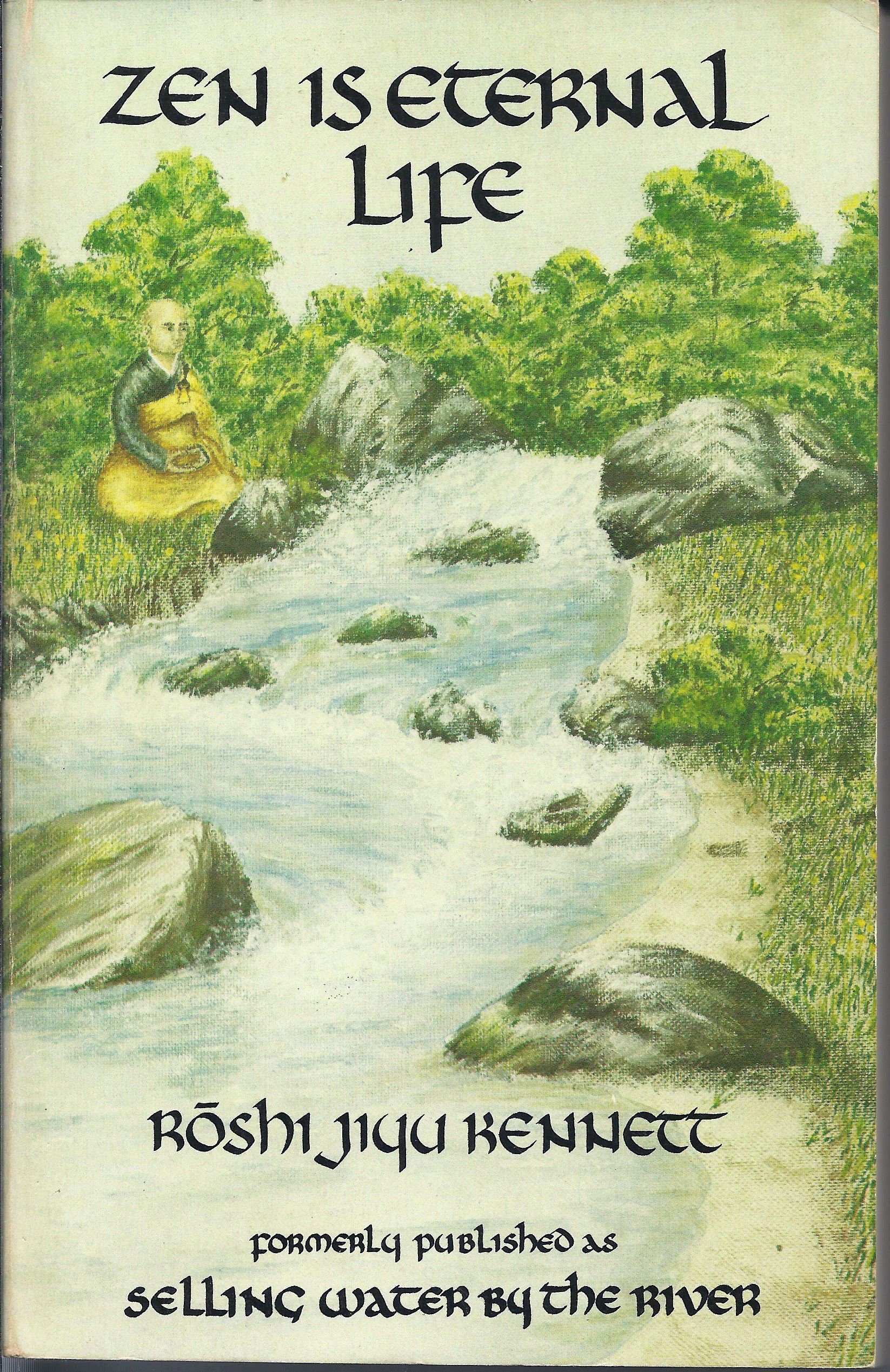 Zen is Eternal Life by Roshi Jiyu Kennett | Goodreads