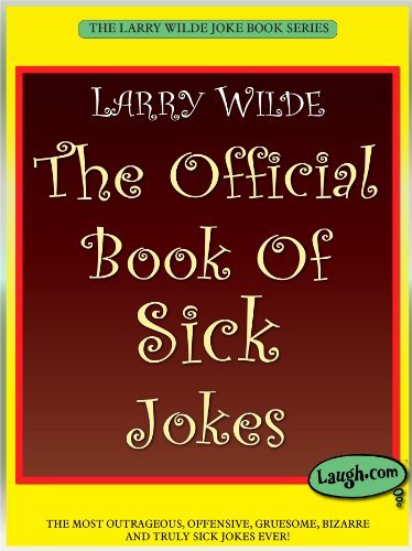 The Official Book Of Sick Jokes by Larry Wilde | Goodreads