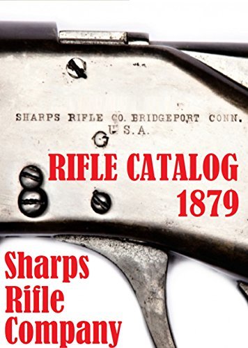 Breech Loading Firearms: Sharps Rifle Company 1879 by D.C. Robinson ...