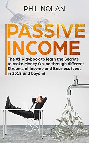 Passive Income: The #1 Playbook to learn the Secrets to make Money ...