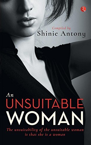 An Unsuitable Woman by Shinie Antony | Goodreads