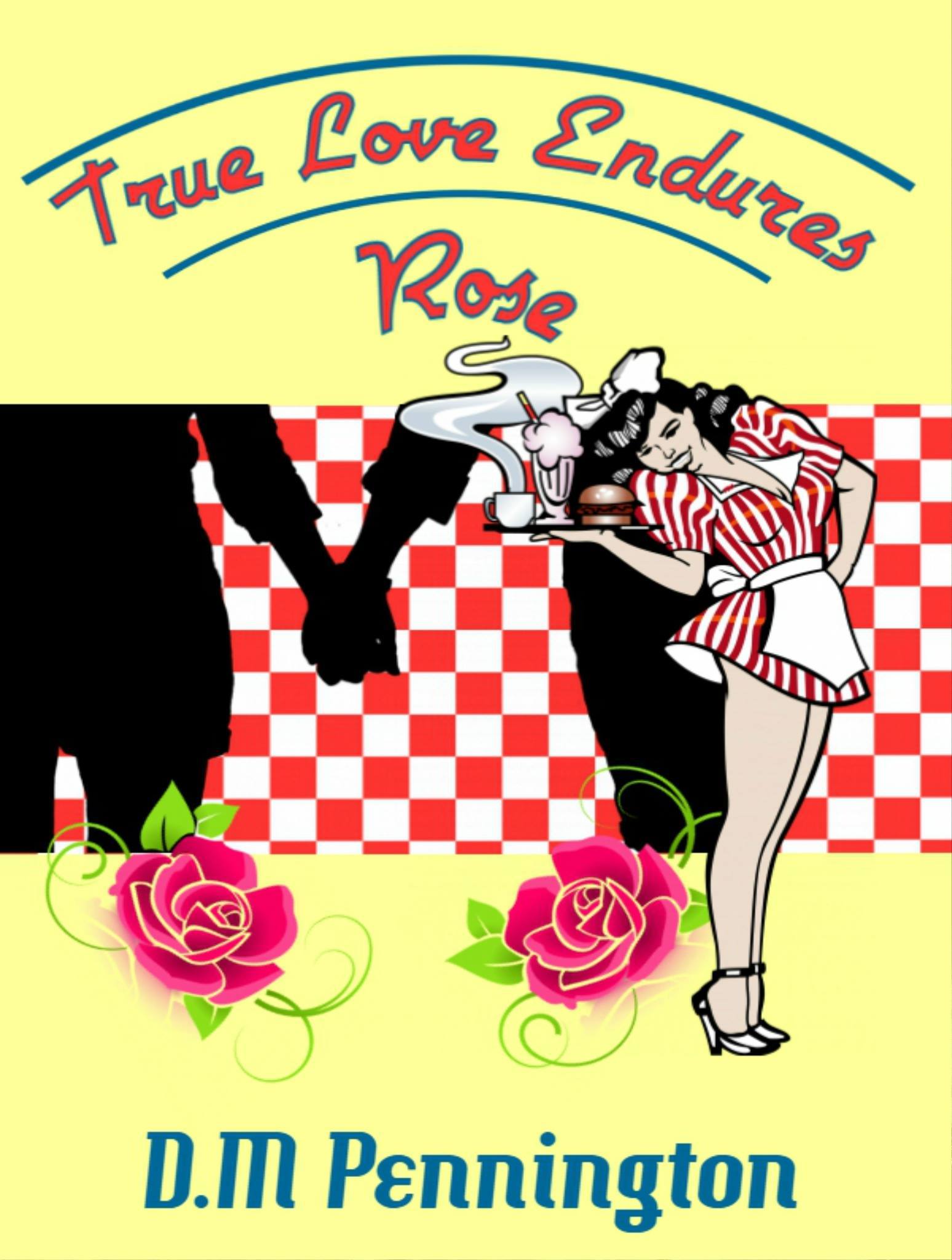 True Love Endures: Rose (Book One) by DM Pennington | Goodreads