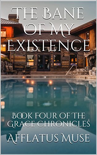 The Bane Of My Existence by Afflatus Muse | Goodreads