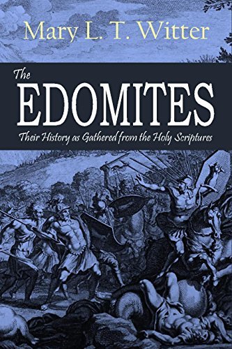 The Edomites: Their History as Gathered from the Holy Scriptures by ...
