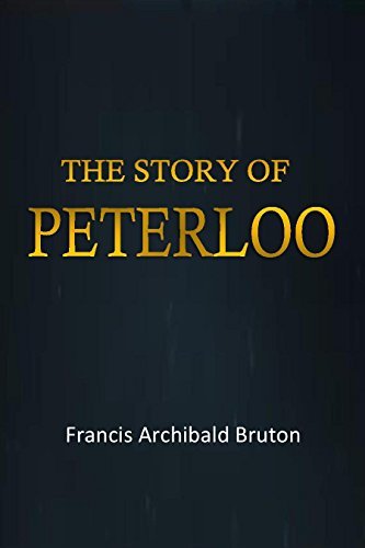 The Story of Peterloo (1919) by Francis Archibald Bruton | Goodreads
