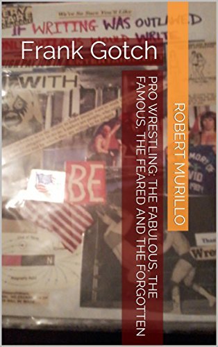 Pro Wrestling: The Fabulous, The Famous, The Feared and The Forgotten ...