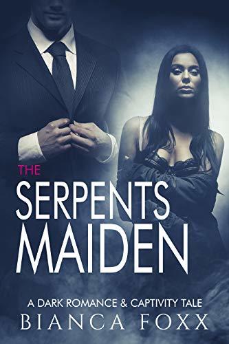 The Serpents Maiden: A BDSM Thriller Romance & Captivity Tale by Bianca ...