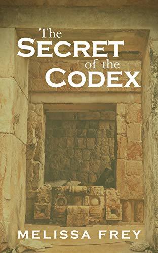 The Secret of the Codex by Melissa Frey | Goodreads