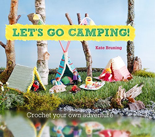 Let's Go Camping! From cabins to caravans, crochet your own camping ...