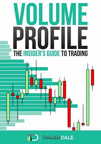 VOLUME PROFILE: The Insider's Guide to Trading by Trader Dale | Goodreads