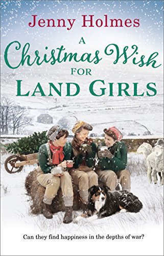A Christmas Wish for Land Girls (Land Girls #3) by Jenny Holmes | Goodreads