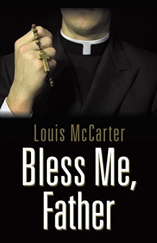 Bless Me, Father by Louis Mccarter | Goodreads