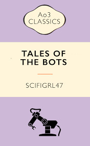 Bedtime Stories and Nightmares (Tales of the Bots, #3) by Scifigrl47 ...