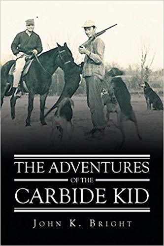 The Adventures of the Carbide Kid by John K. Bright | Goodreads