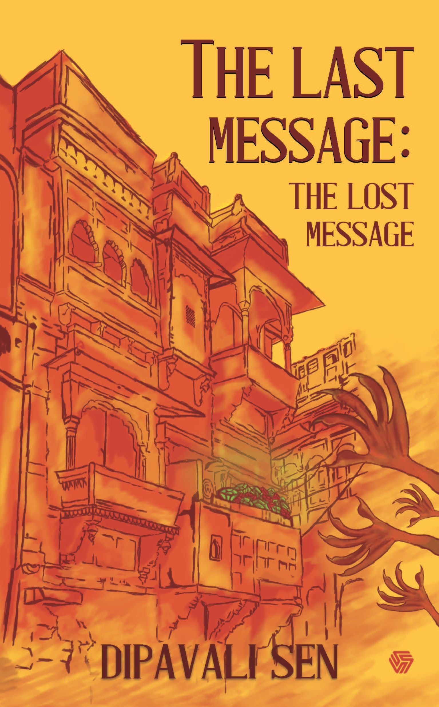 The Last Message: The Lost Message by Dipavali Sen | Goodreads