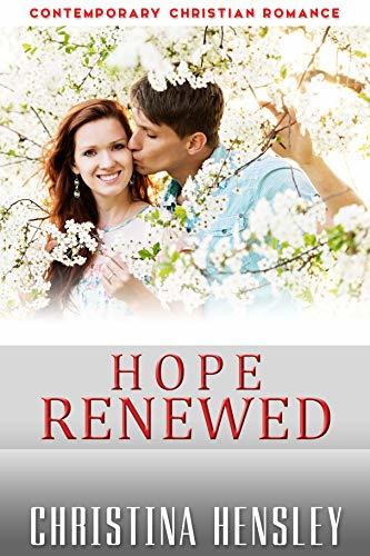 Hope Renewed by Christina Hensley | Goodreads
