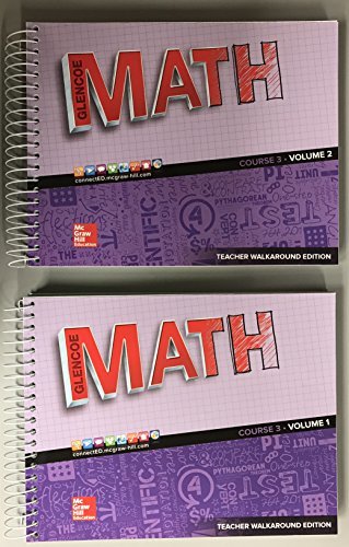 Glencoe Math 2016, Course 3 Teacher Edition, Volume 1 ISBN-10: ...
