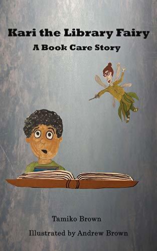 Kari the Library Fairy: A Book Care Story by Tamiko Brown | Goodreads