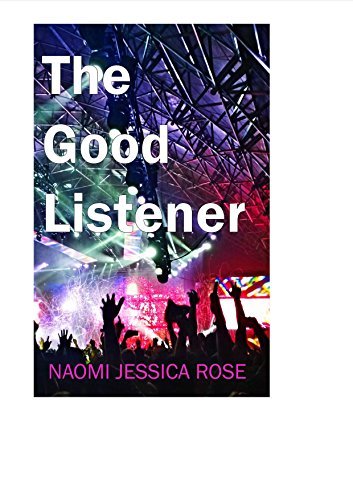 The Good Listener by Naomi Jessica Rose | Goodreads