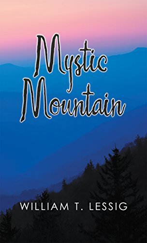 Mystic Mountain by William T Lessig | Goodreads