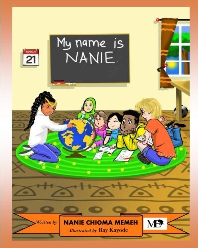 My name is NANIE (Chronicles of NANIE) by Nanie Chioma Memeh | Goodreads