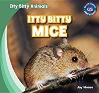Itty Bitty Mice (Itty Bitty Animals) by Jay Moose | Goodreads