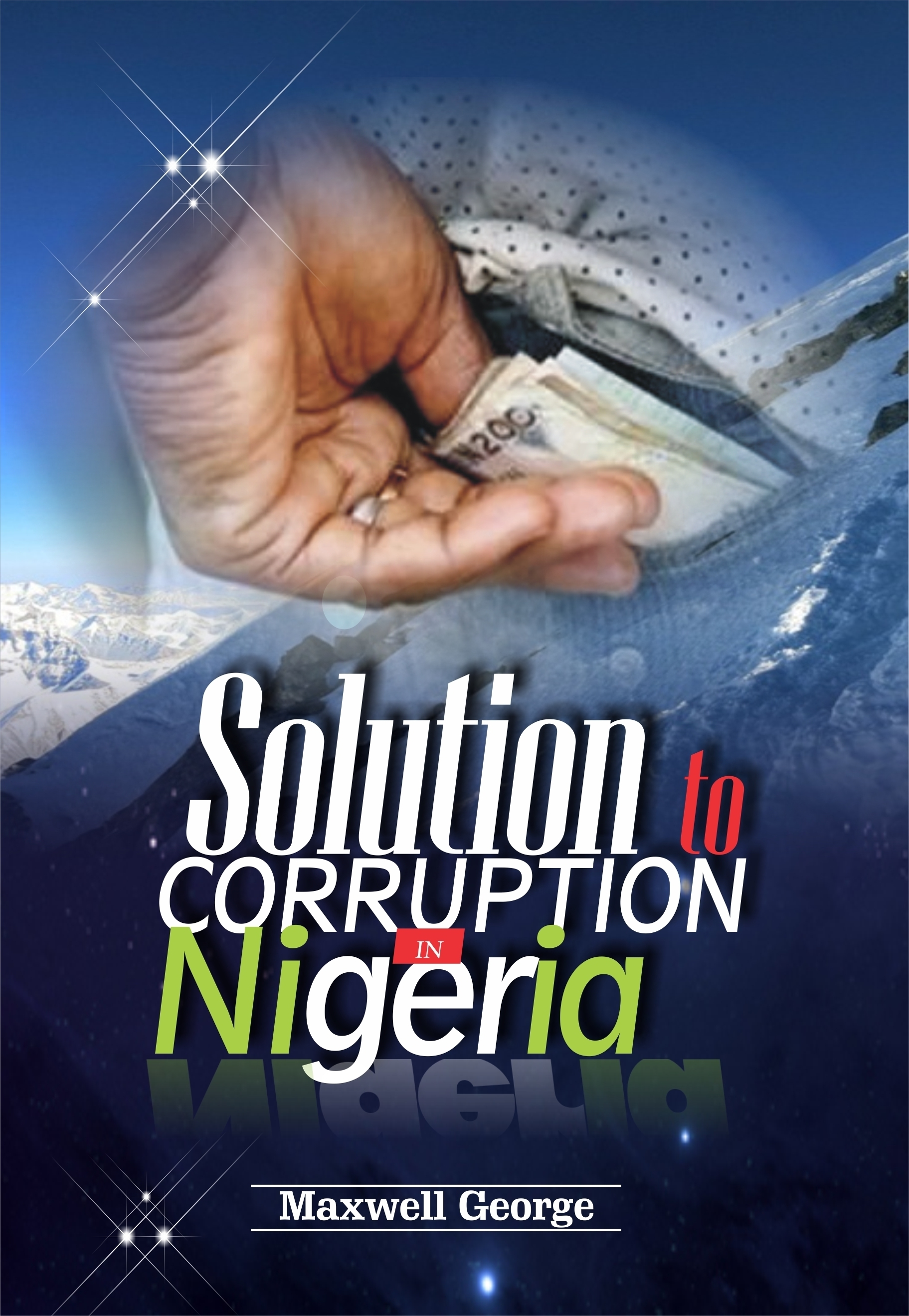 Solution To Corruption In Nigeria by Maxwell George | Goodreads