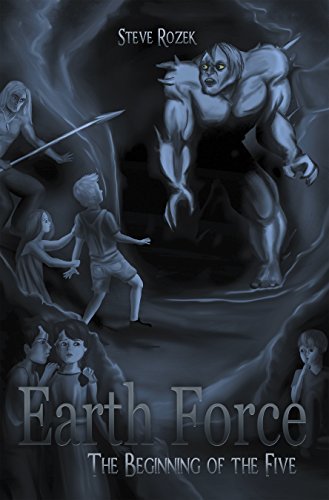 Earth Force: The Beginning of the Five by Steve Rozek | Goodreads