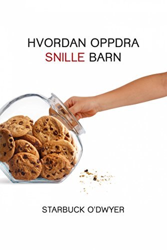 Hvordan oppdra snille barn (Norwegian Edition) by Starbuck O'Dwyer ...