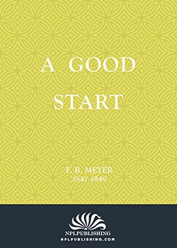 A Good Start (Annotated) by F.B. Meyer | Goodreads