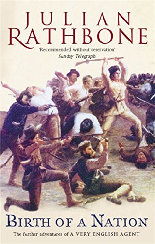 Birth Of A Nation: A Novel by Julian Rathbone | Goodreads