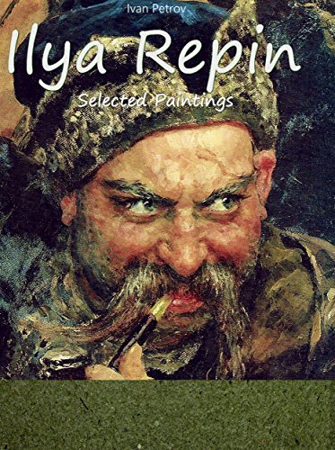 Ilya Repin: Selected Paintings by Ivan Petrov | Goodreads