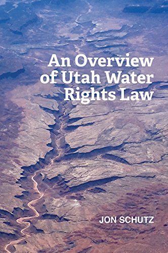 An Overview of Utah Water Rights Law by Jon Schutz | Goodreads