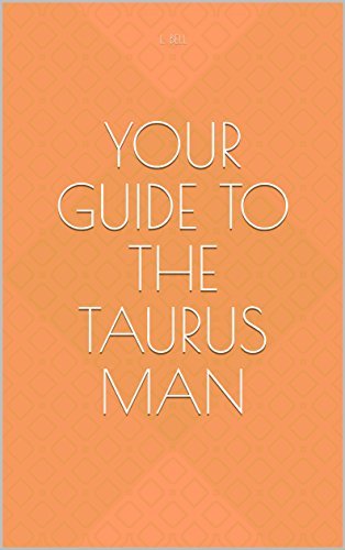 Your guide to the Taurus Man by L. Bell | Goodreads