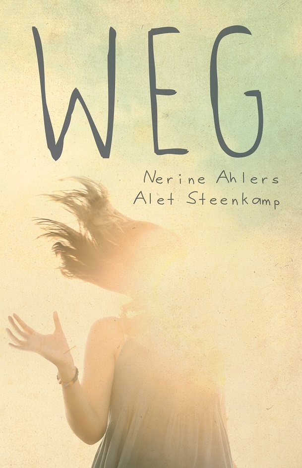 Weg by Nerine Ahlers, Alet Steenkamp | Goodreads