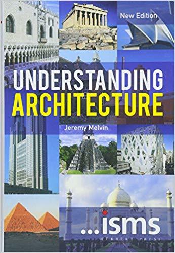 Isms: Understanding Architecture (New Edition) by Jeremy Melvin | Goodreads