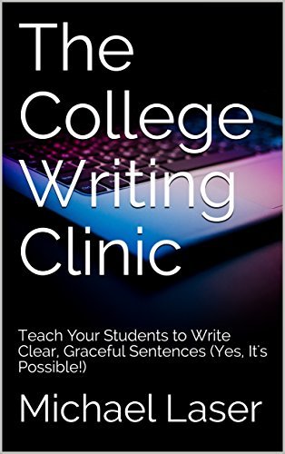 The College Writing Clinic: Teach Your Students to Write Clear ...