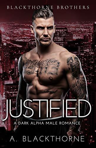 Justified (Blackthorne Brothers #6) by A. Blackthorne | Goodreads