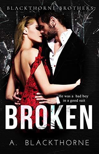Broken (Blackthorne Brothers #1) by A. Blackthorne | Goodreads