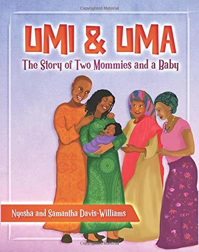 Umi and Uma: The Story of Two Mommies and a Baby by Nyesha Davis ...