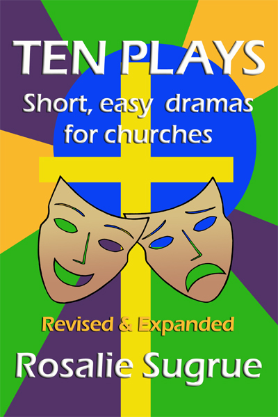 Ten Plays: Short, Easy Dramas for Churches by Rosalie Sugrue | Goodreads