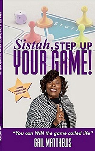 Sistah, Step Up Your Game! by Gail Matthews | Goodreads