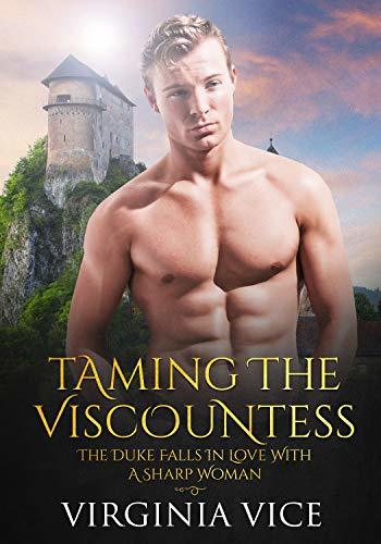 Taming The Viscountess: The Duke Falls In Love With A Sharp Woman by ...