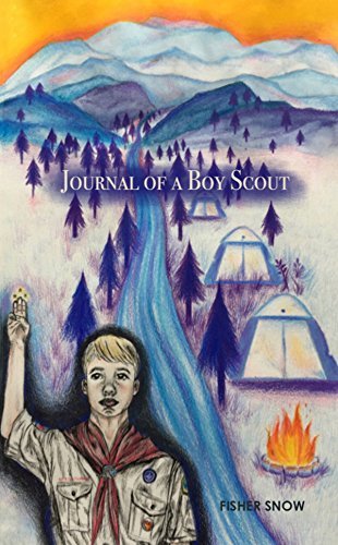 Journal of a Boy Scout: First Year of Scouting by Fisher Snow | Goodreads