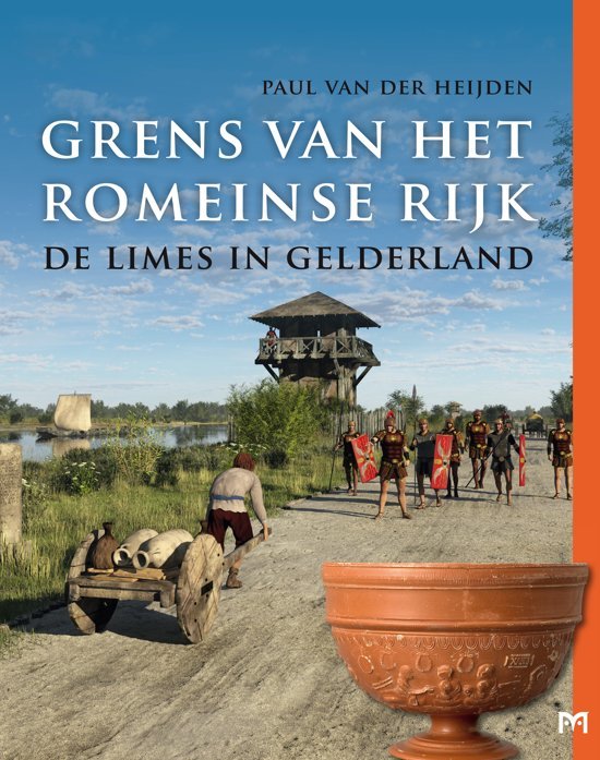 Grens van het Romeinse Rijk. De limes in Gelderland by Paul van der ...