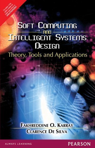 Soft Computing And Intelligent Systems Design : Theory, Tools And ...